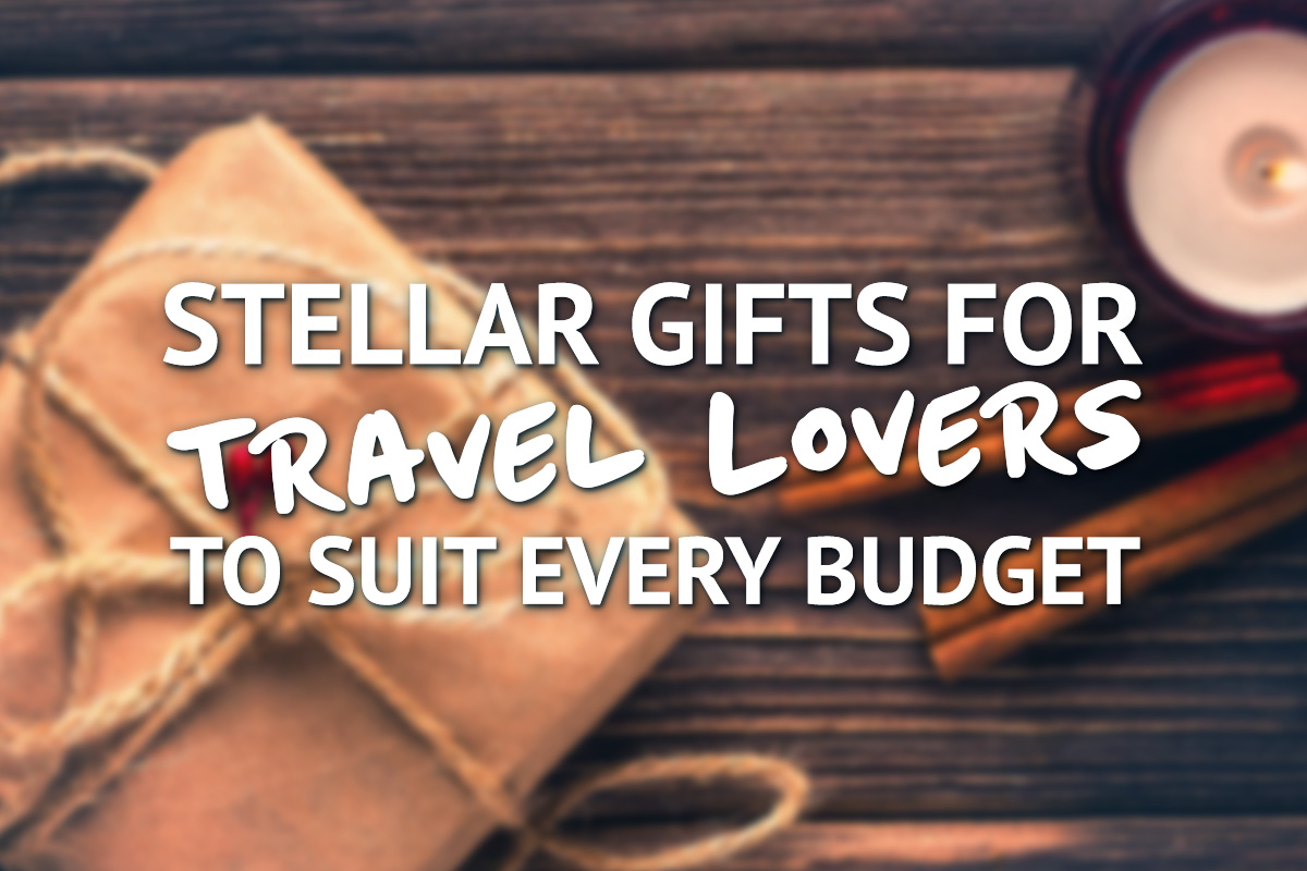 Stellar Gifts for Travel Lovers to Suit Every Budget » I've Been Bit ...