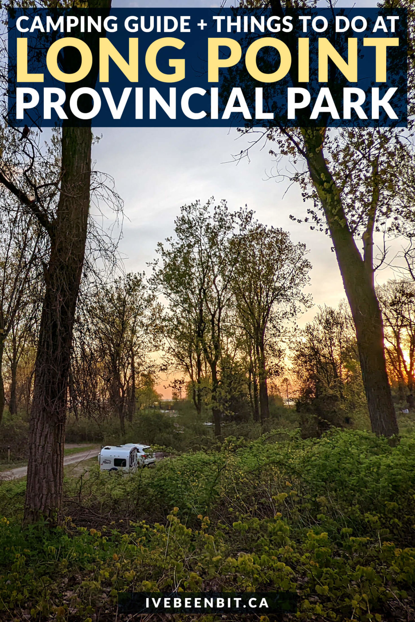 Long Point Provincial Park Camping Guide & 10+ Things to See & Do » I ...